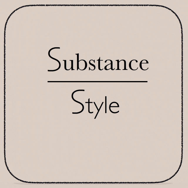 Substance and Style